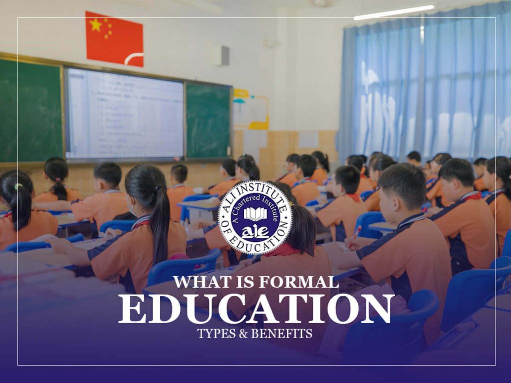 What is Formal Education Types And Benefits