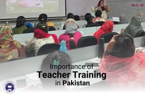 Importance of Teacher Training in Pakistan