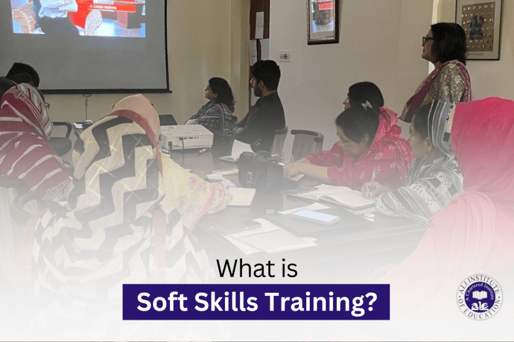What is Soft Skills Training - Ali Institute of Education