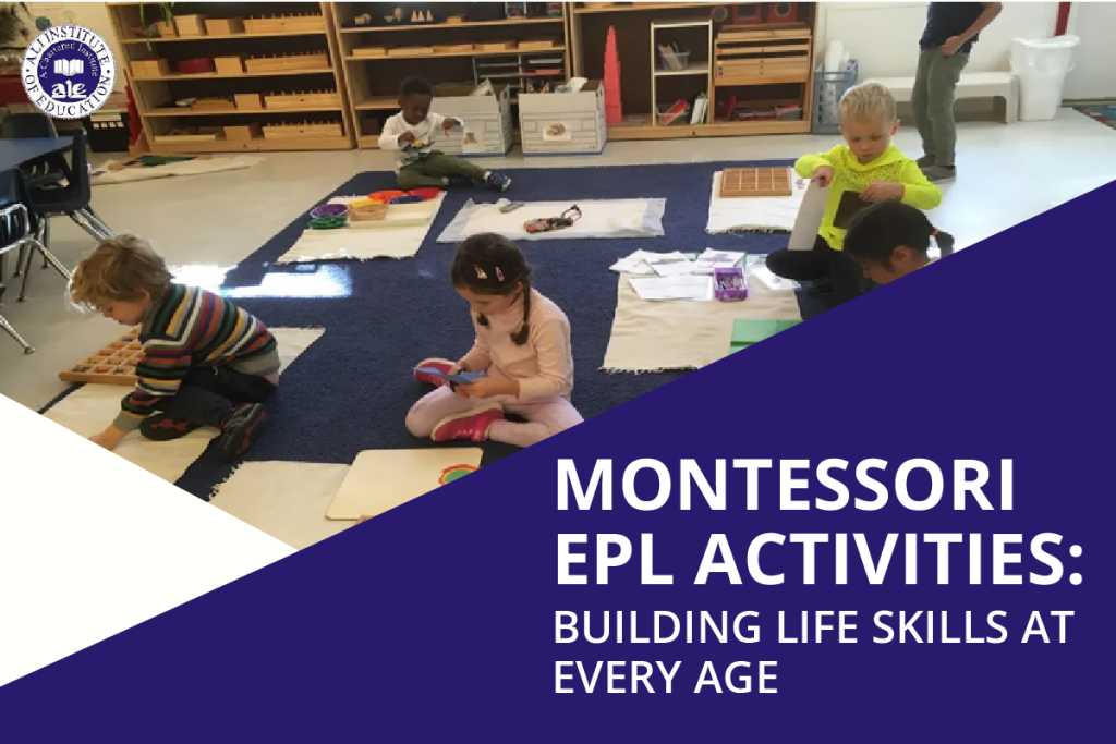 Montessori EPL Activities: Building Life Skills at Every Age - Ali ...